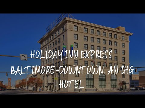 Holiday Inn Express Baltimore-Downtown, an IHG Hotel Review - Baltimore , United States of America