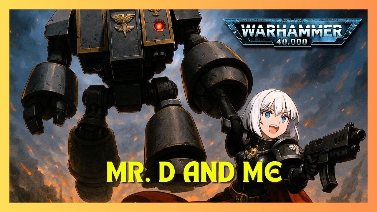 Mr. D and Me - Sisters of Battle Dance Music - Adepta Sororitas - Warhammer 40k Grimdank