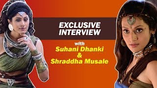 Exclusive Interview with Suhani Dhanki & Shraddha Musale - Interview ...
