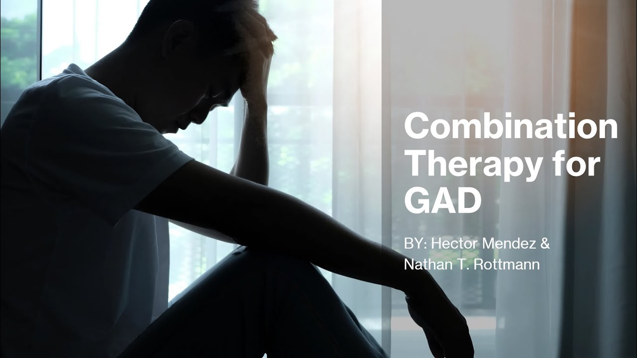 Combination Therapy for GAD