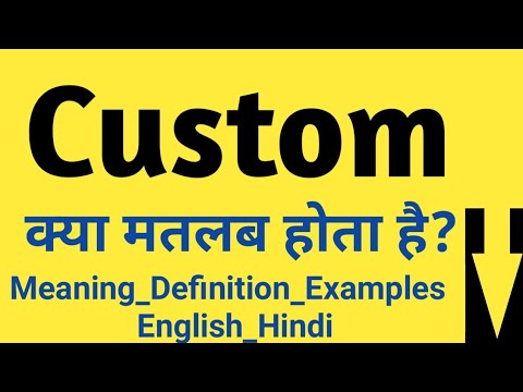 Custom Meaning and Definition in Hindi and English || Custom Synonyms and Examples