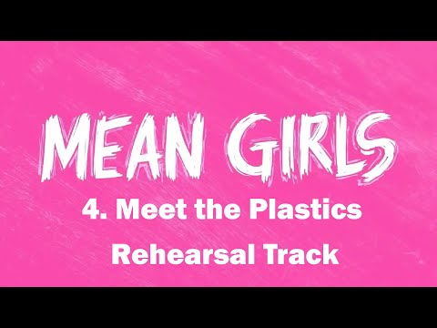 Meet the Plastics - 4 - Mean Girls the Musical