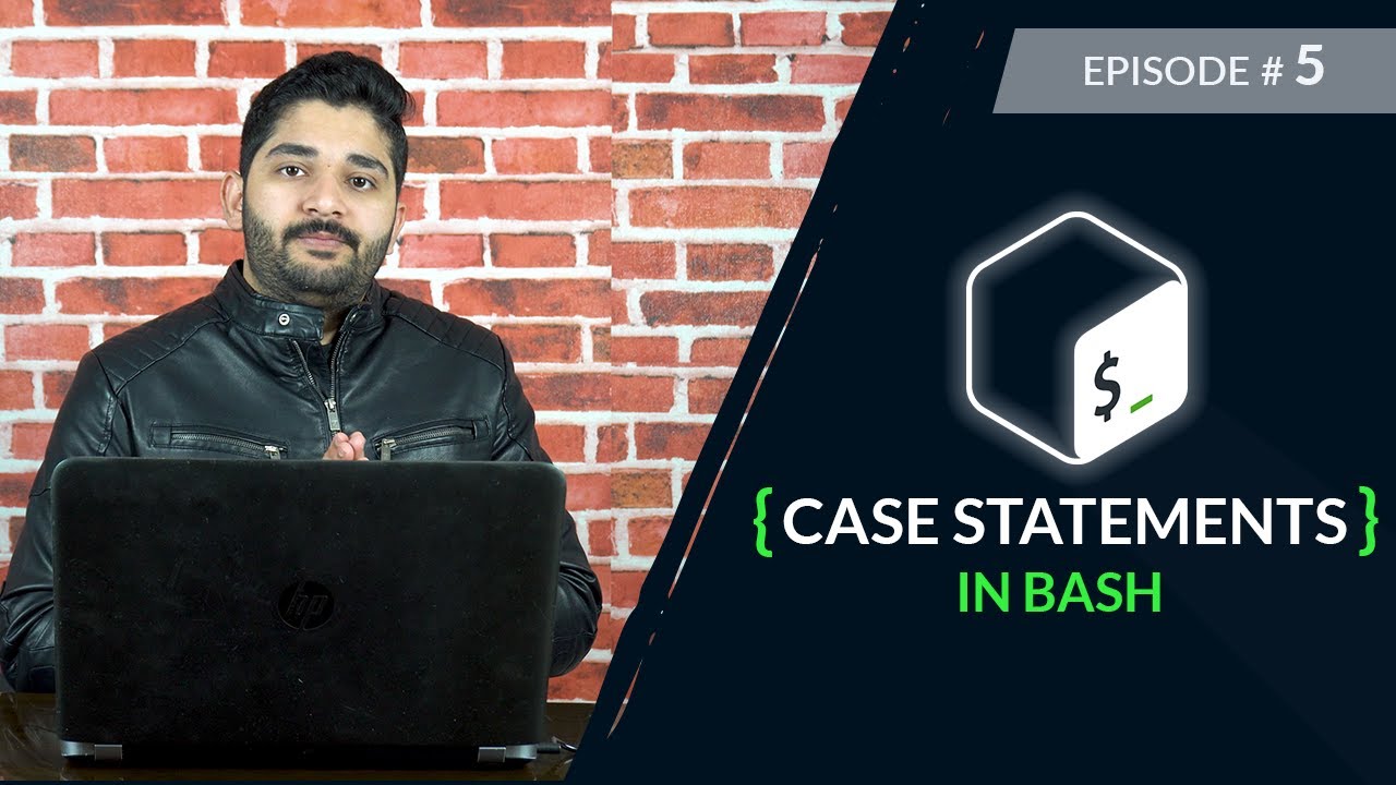 S1 E5 | Bash CASE Statements