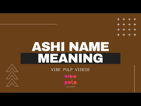 Ashi Name Meaning | Ashi Name Whatsapp Status | Vibe Pulp |#Ashi #Namemeaning #vibepulp