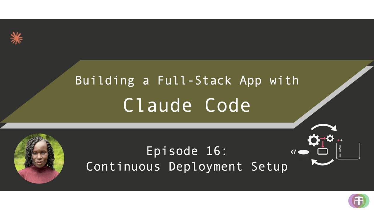 Ep 16: Building a Full-Stack App with Claude Code (Continuous Deployment)
