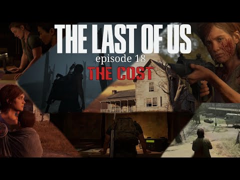 The Last of Us Complete Saga episode 18 The Cost (presented chronologically)