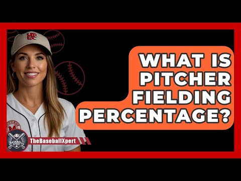What Is Pitcher Fielding Percentage? - The Baseball Xpert