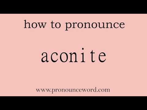aconite: How to pronounce aconite in english (correct!).Start with A. Learn from me.