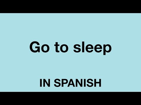 How To Say (Go to sleep) In Spanish