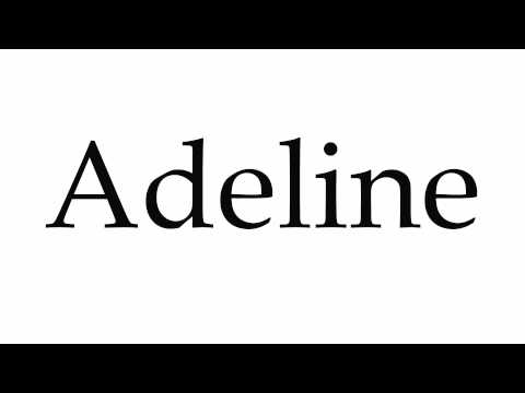 How to Pronounce Adeline