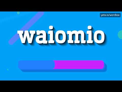 WAIOMIO - HOW TO PRONOUNCE IT?