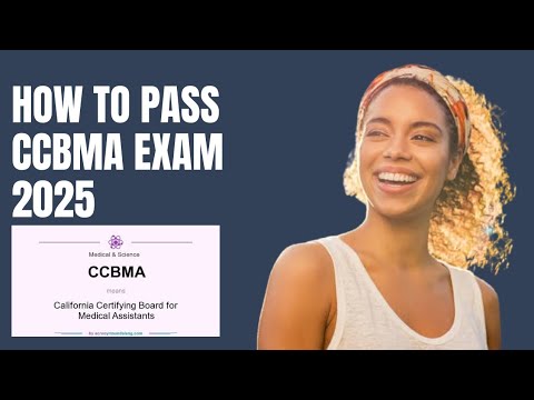 How to Pass the CCBMA (California Certifying Board for Medical Assistants) Exam in 2025