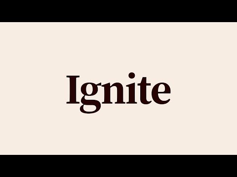 Ignite Meaning and Definition