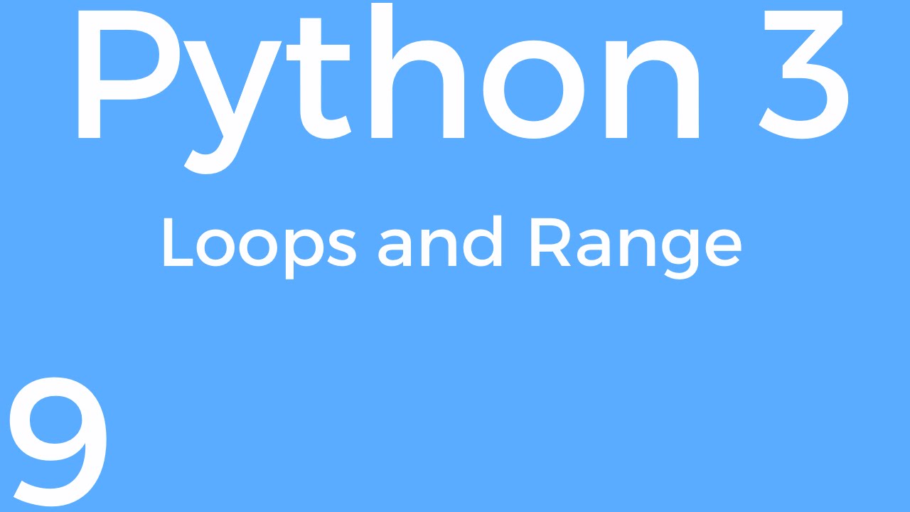 [Part 9] Python 3 for Beginners - Loops and Range