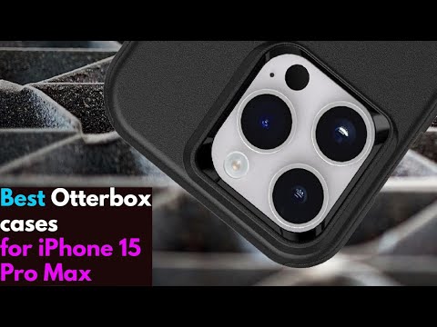 The Best Otterbox cases for iPhone 15 Pro Max