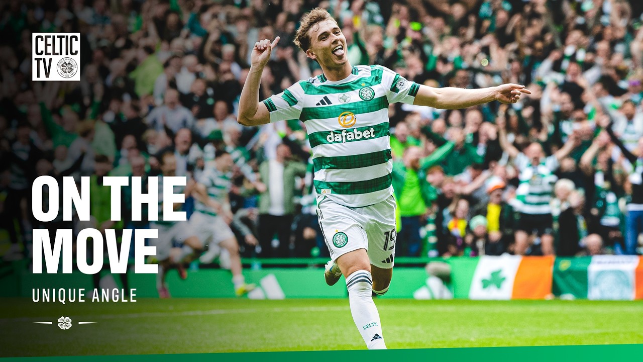 📹 Unique Angle: On the Move | Celtic 3-1 Hearts (16/05/26)