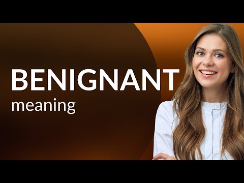 Benignant — BENIGNANT definition