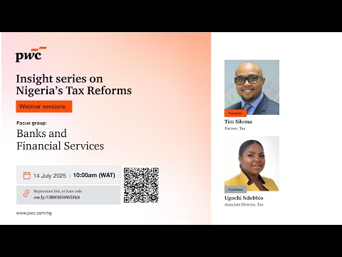 Insights series on Nigeria's Tax Reforms Banks and Financial Services