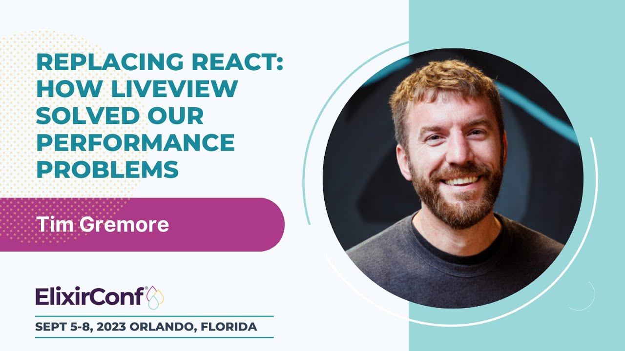 ElixirConf 2023 - Tim Gremore - Replacing React: How Liveview solved ... ElixirConf 2023 - Tim Gremore - Replacing React: How Liveview solved ...