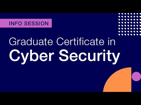 Graduate Certificate in Cyber Security Info Session