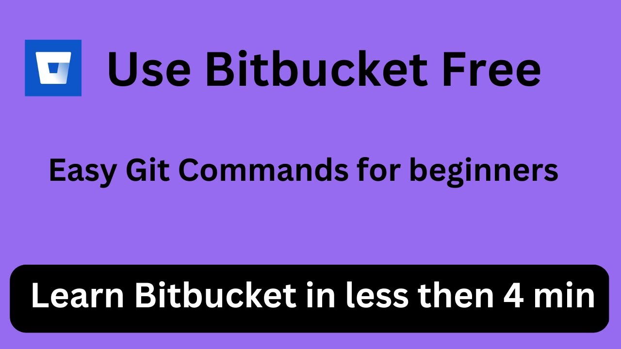 Use Bitbucket Free | Easy Git Commands for beginners | Learn Bitbucket in less then 4 min