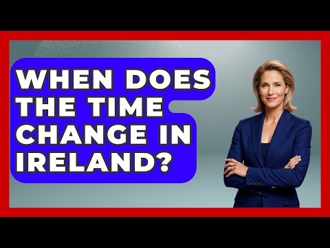 When Does The Time Change In Ireland? - Western Europe Explorer
