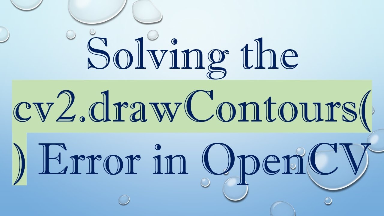 Solving the cv2.drawContours() Error in OpenCV