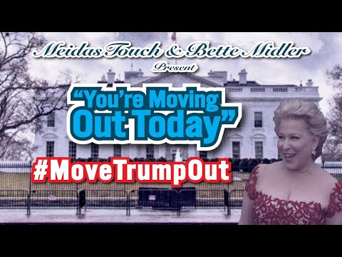 You’re Moving Out Today – A Meidas Touch & Bette Midler Production ...