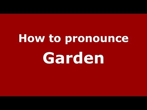 How to pronounce Garden (American English/US) - PronounceNames.com