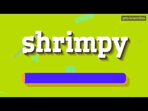 SHRIMPY - HOW TO PRONOUNCE IT?
