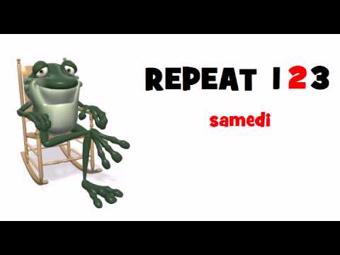 LEARN FRENCH = LISTEN AND REPEAT = samedi