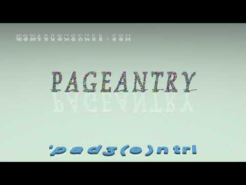 pageantry - pronunciation + Examples in sentences and phrases