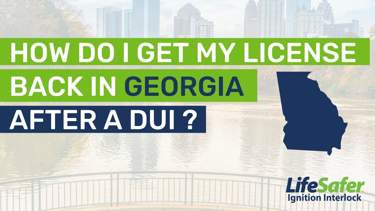 How Do I Get my License Back in Georgia After a DUI?