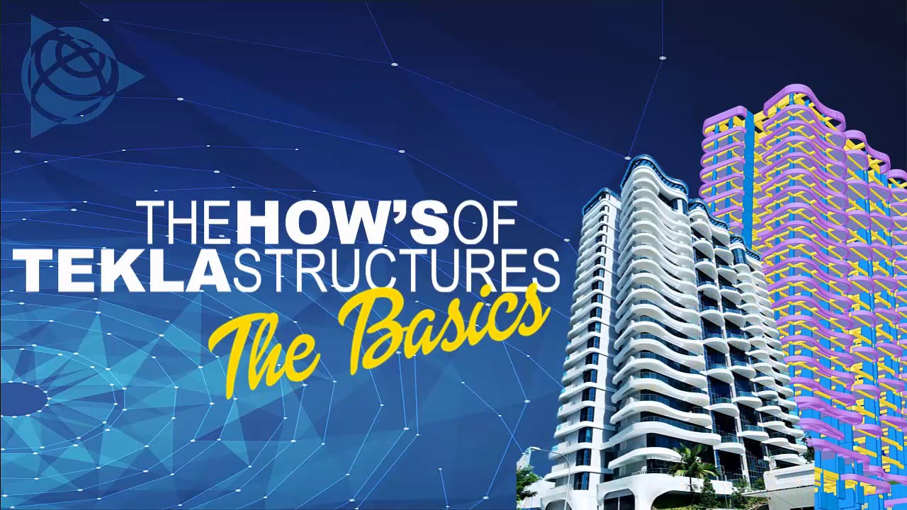 Tekla Structures Basic Training (Day 1 PM) (Part One)