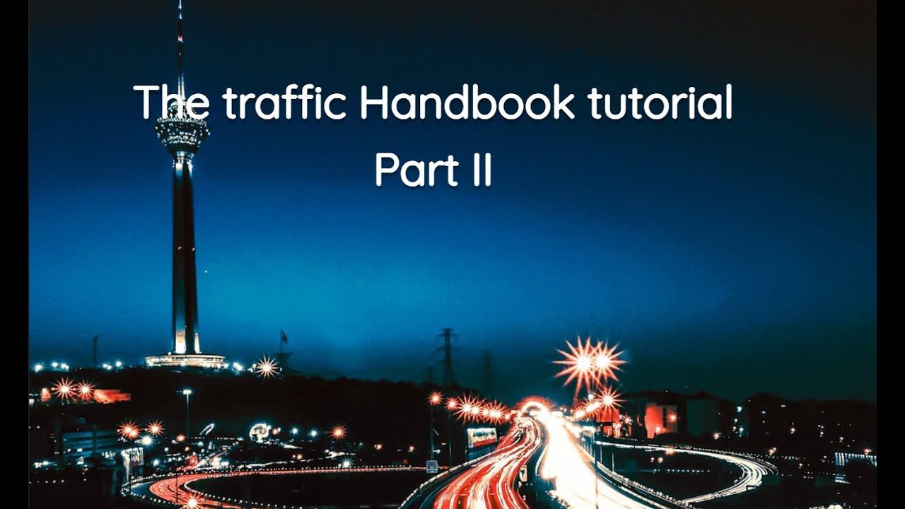 The traffic video Handbook tutorial Part II