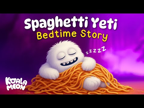 The Spaghetti Yeti! πβ€οΈ Relaxing Bedtime Story to Help Kids Sleep π Koala Moon