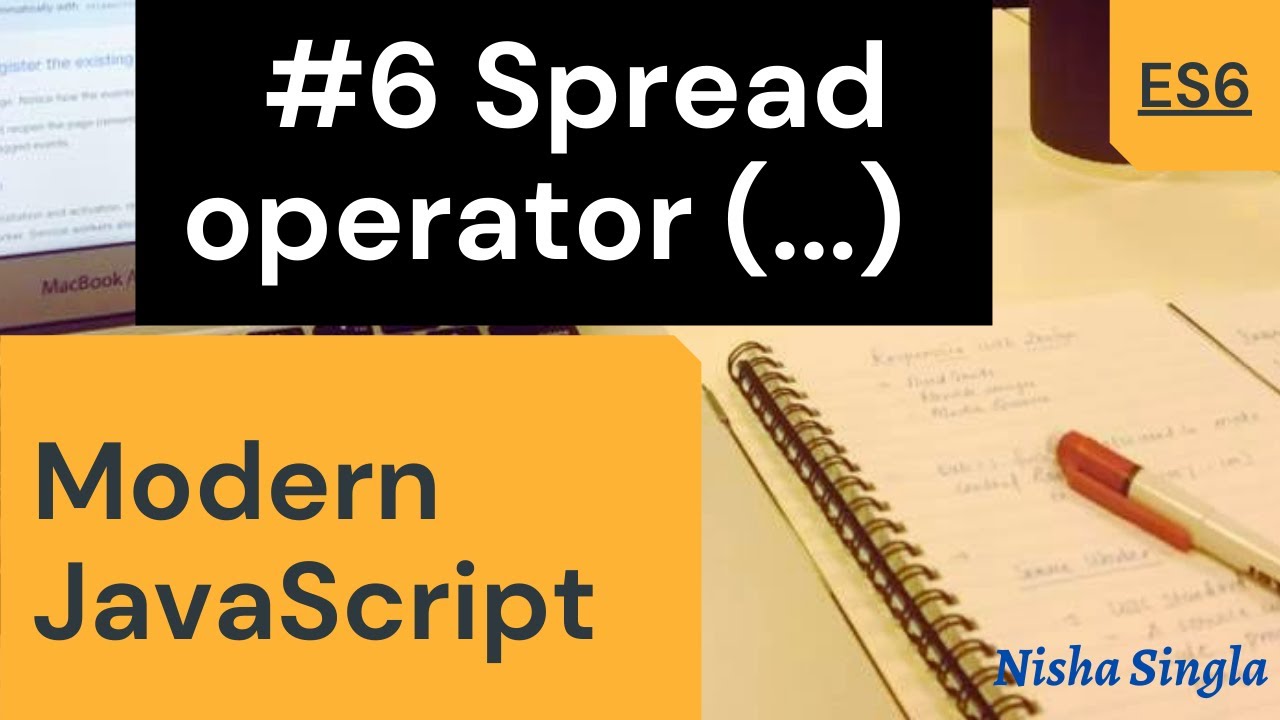 ES6 Tutorial #6: Spread Operator in Javascript | ES6 Feature| Modern Javascript 2021