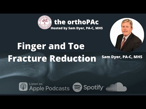 orthoPAc - Ep 84 - Finger and Toe Fracture Reduction