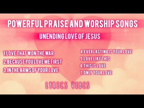 Latest Powerful Praise and Worship Songs 2025 (lyrics)|Unending Love of Jesus