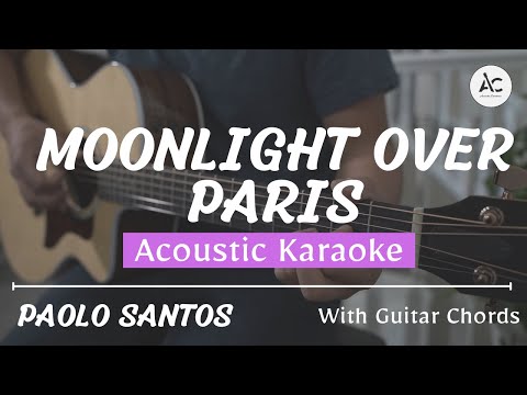 Moonlight Over Paris - Acoustic Karaoke with guitar chords (Paolo Santos)