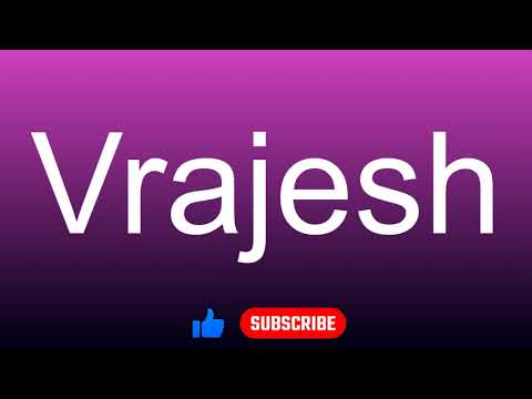 How to correctly pronounce - Vrajesh