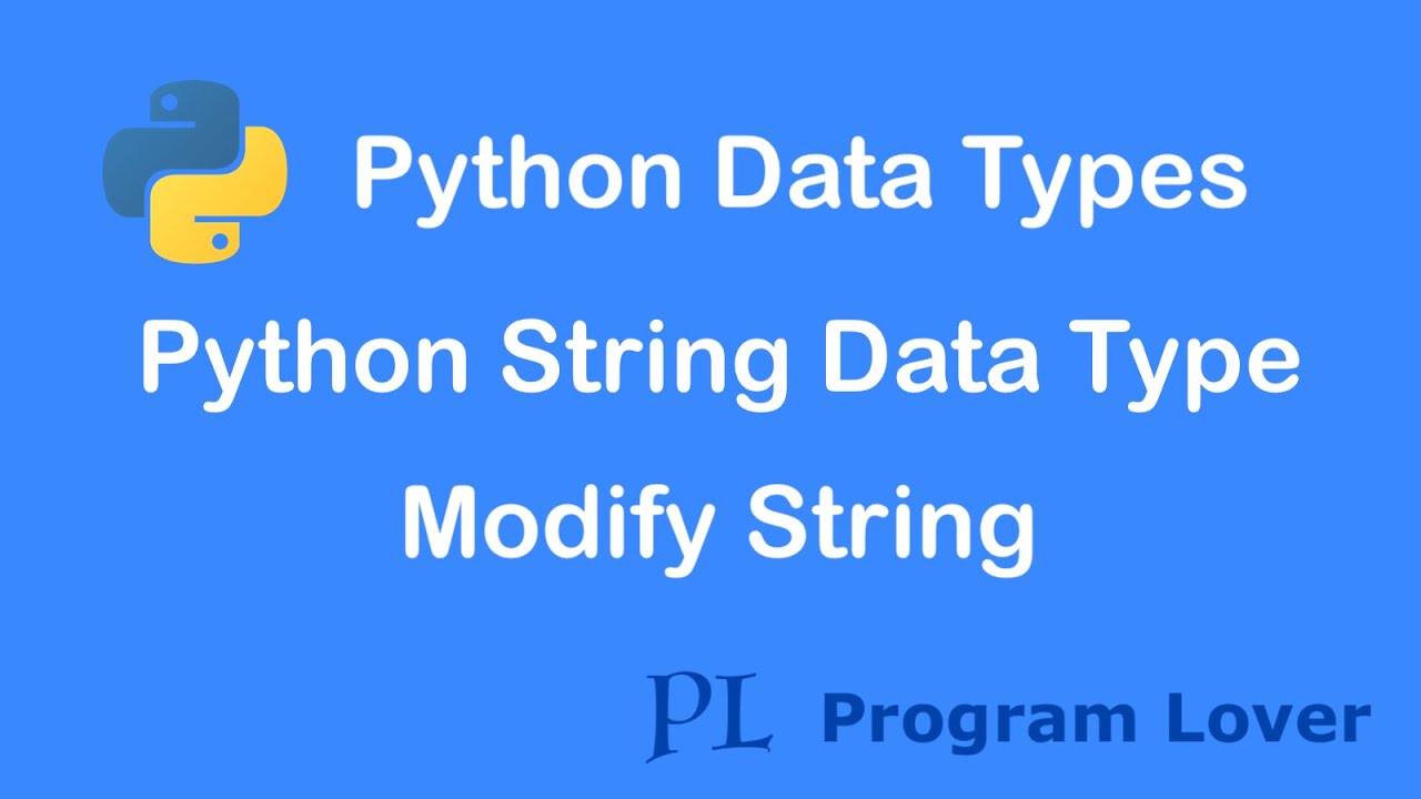 6. Python String Data Type, Modify String, String Upper, Lower, Strip, Replace, Split Functions