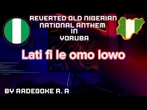 Nigerian Old National Anthem in Yoruba: Full Lyrics & Translation #NigerianAnthem #Yoruba #Nigeria