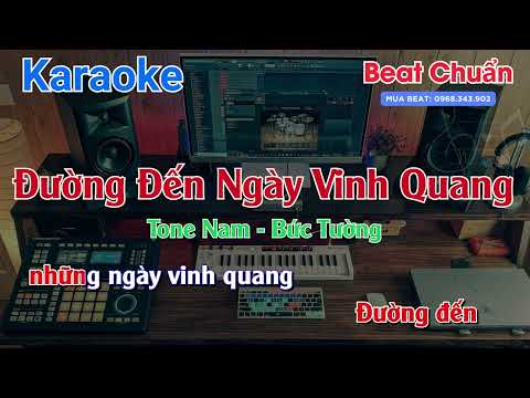 Đường Đến Ngày Vinh Quang Karaoke Tone Nam | Bức Tường | Beat Chuẩn