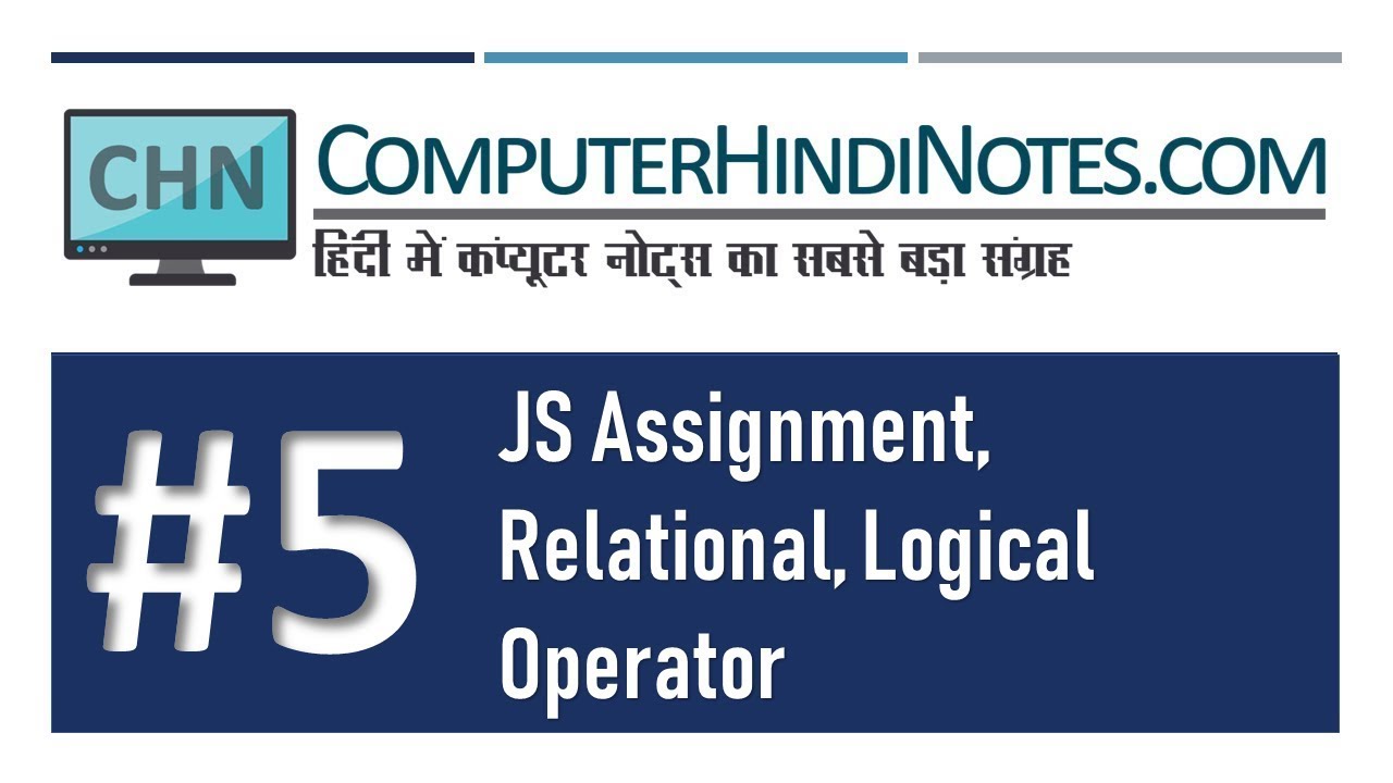 #5 JavaScript Assignment, Relational, Logical Operator (Hindi)