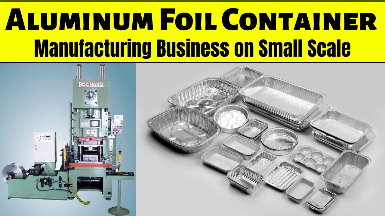 How to Start Aluminum Foil Container Manufacturing Business ||  Small Scale Business