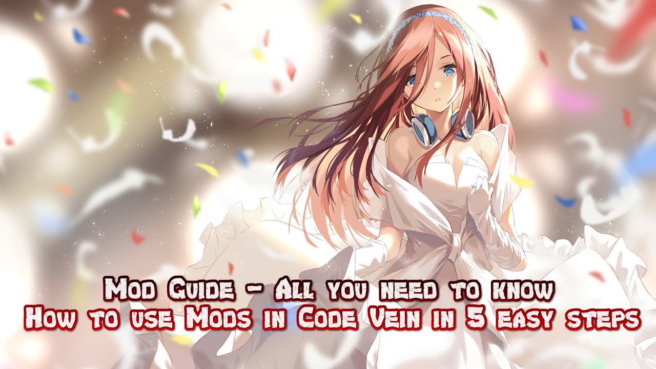 Code Vein Mod Guide - All you need to know! How to use Mods in Code Vein in 5 easy steps!