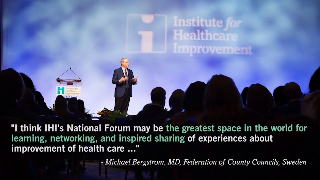 The IHI National Forum - See What Everyone Is Talking About.