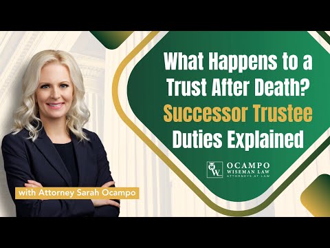 What Happens to a Trust After Death? Attorney Explains Successor Trustee Duties