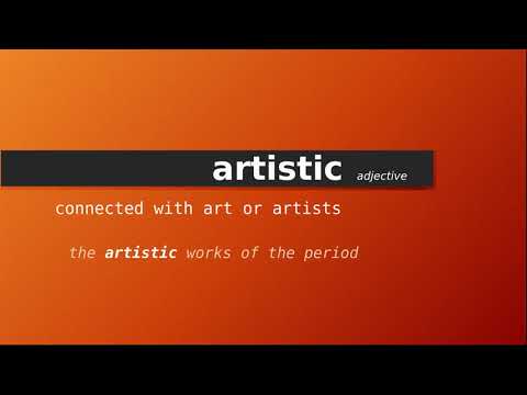 artistic , Meaning of artistic , Definition of artistic , Pronunciation of artistic